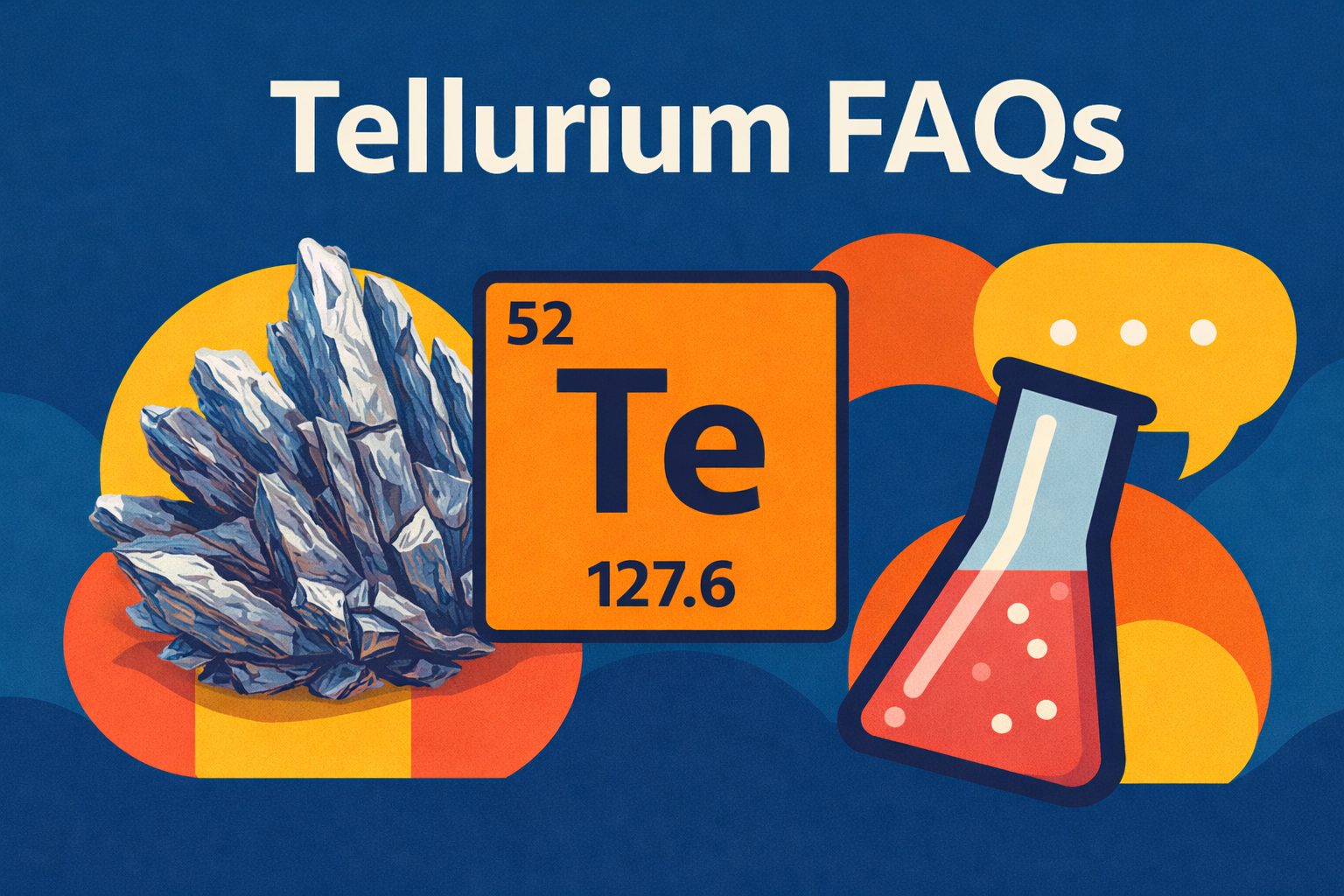 Tellurium FAQs: Uses, Properties, History & Strategic Importance
